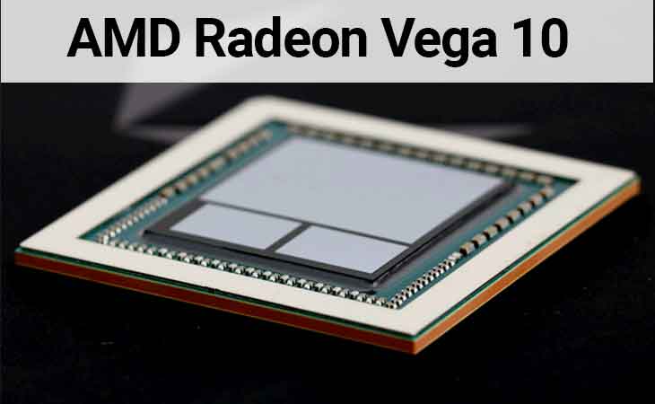 Card đồ họa AMD Radeon Vega 10 Graphics là gì - Chọn giá đúng